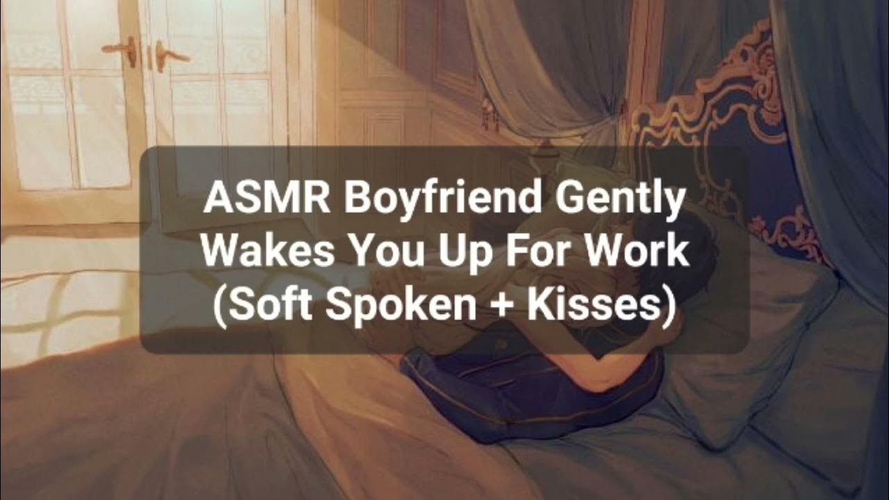 ASMR Boyfriend Gently Wakes You Up For Work (Soft Spoken + Kisses) - YouTube