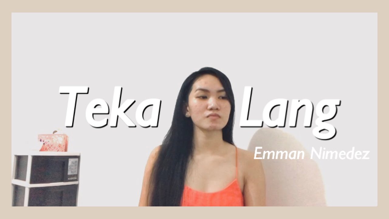 Teka Lang - Emman song cover - YouTube