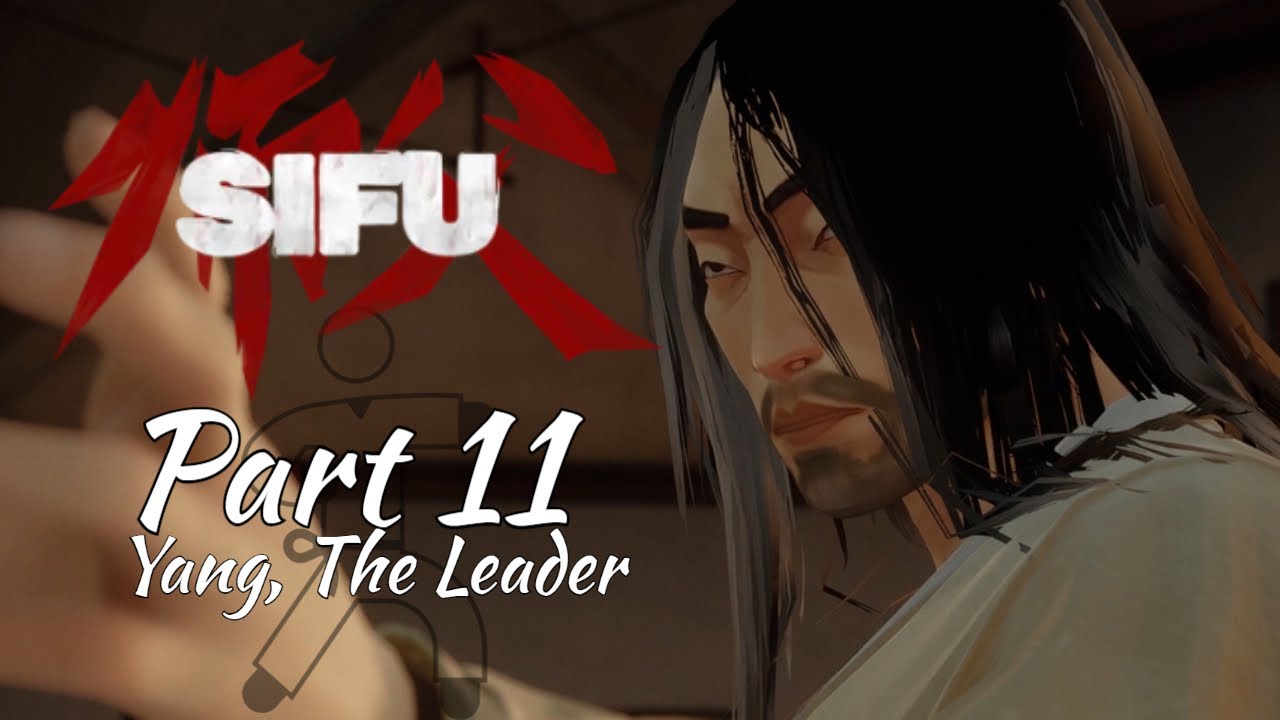 Yang, The Leader | Sifu Game Guide | Part 11 - YouTube
