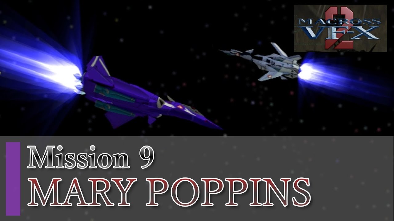 【VF-X2】Misson9 MARY POPPINS #マクロスVFX2 #マクロス - YouTube