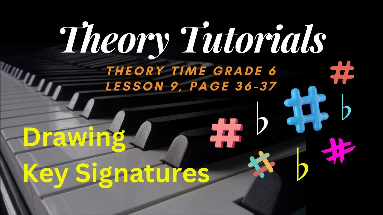 Theory Tutorials Grade 6, Lesson 9, "Key Signatures" - YouTube