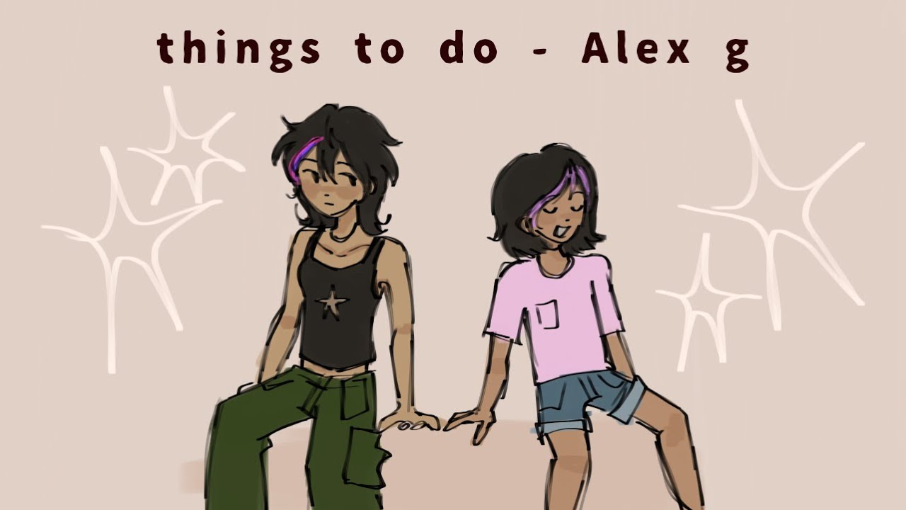 Things to do - Alex G // OC animation - YouTube