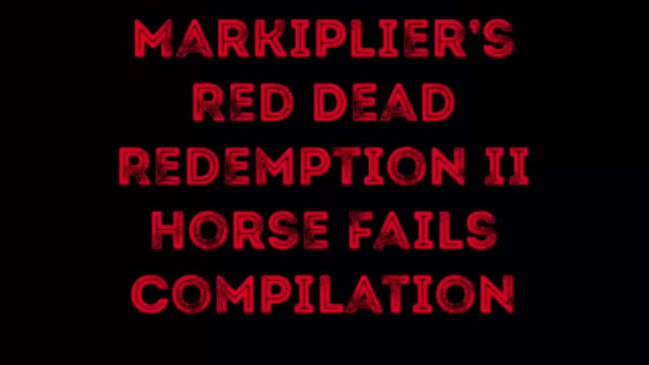 Markiplier Red Dead Redemption 2 Horse Fails Compilation - YouTube