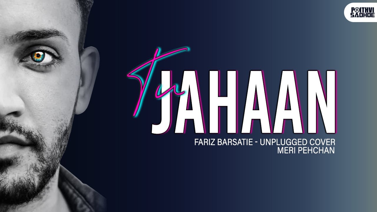 Tu Jahaan | Fariz Barsatie - Unplugged Cover - YouTube