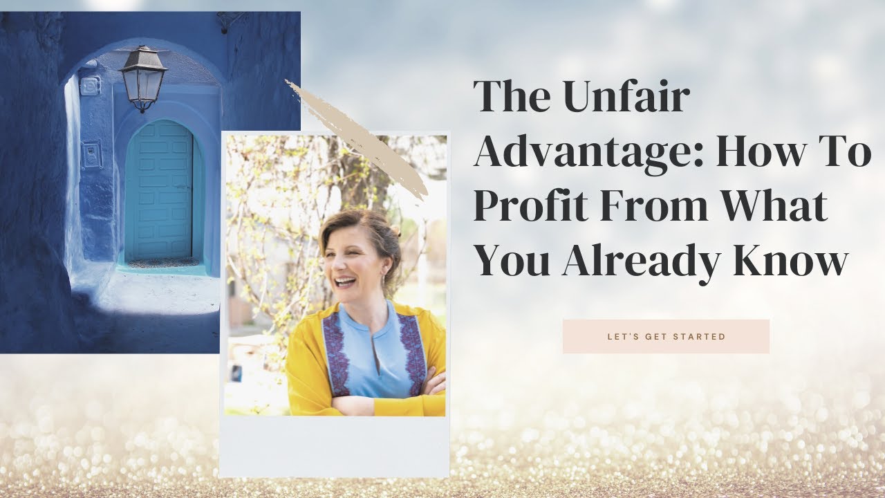 The Unfair Advantage: How To Profit From What You Already Know - YouTube