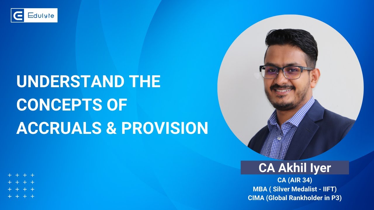 Understand the concepts of Accruals & Provision - YouTube