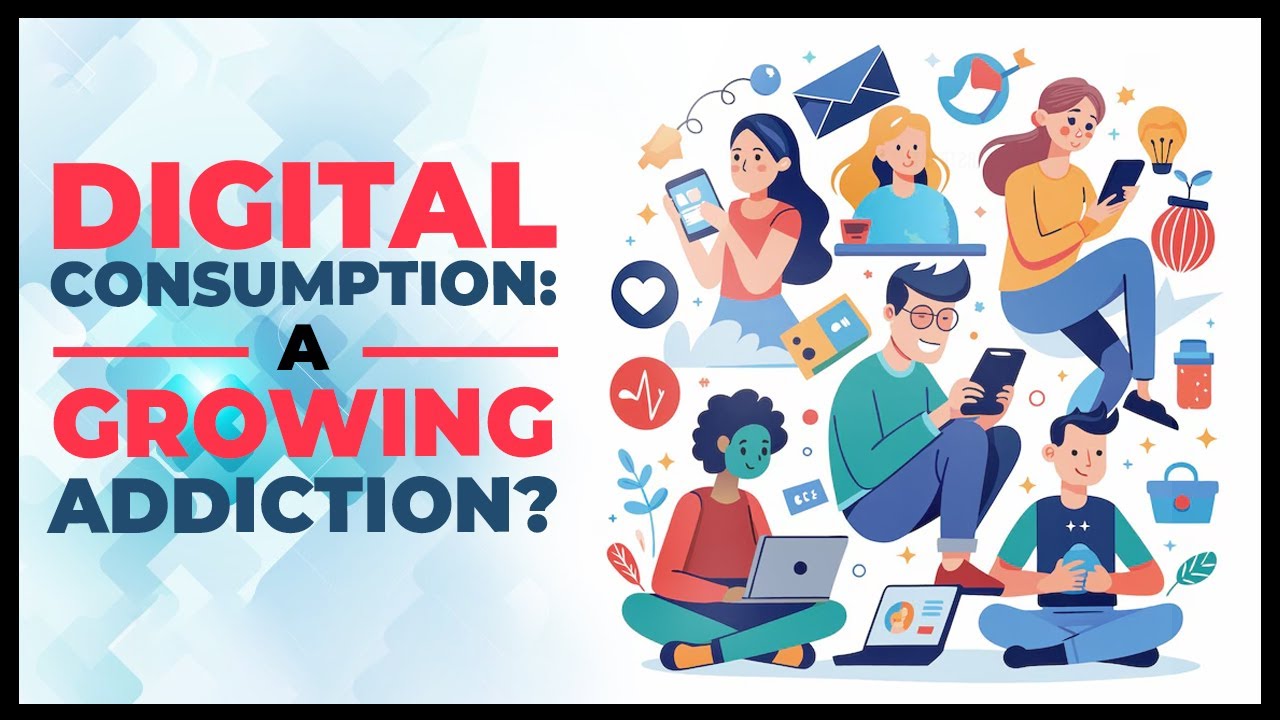 Digital Addiction: How Online Consumption Impacts Mental Health - YouTube