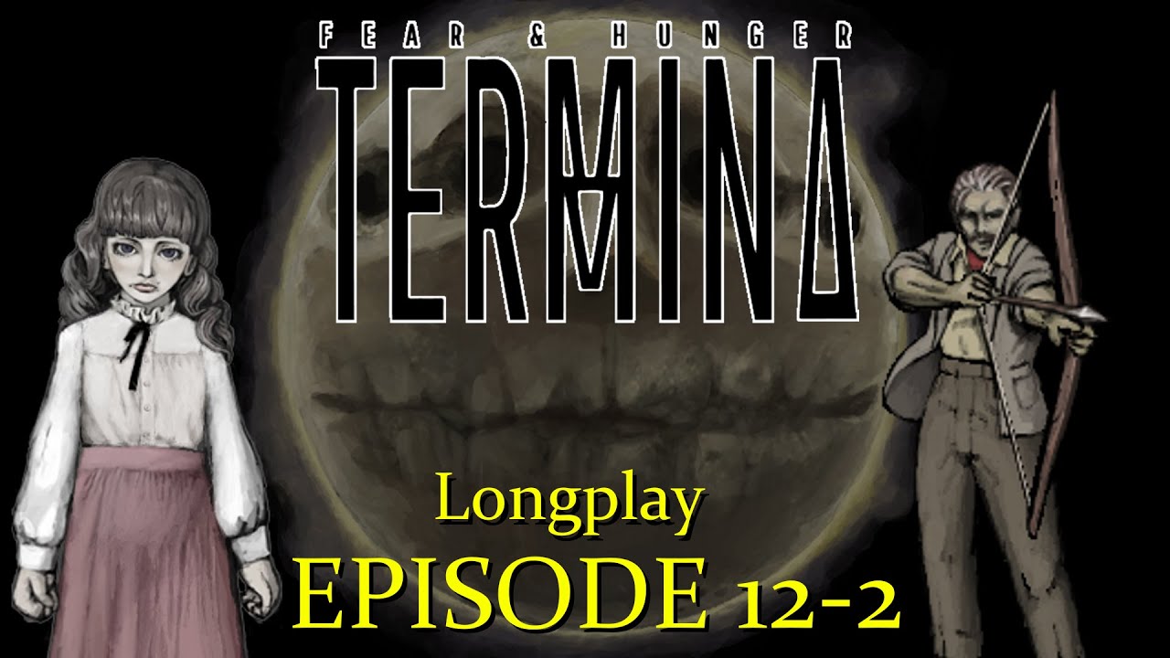 End The Game... Forever Pt 2 (Fear and Hunger 2 Termina Longplay Ep 12 ...