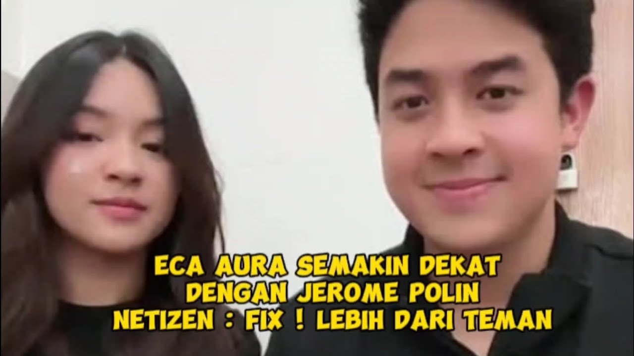 Eca Aura Semakin Dekat dengan Jerome Polin. Netizen : Fix !! Lebih dari ...