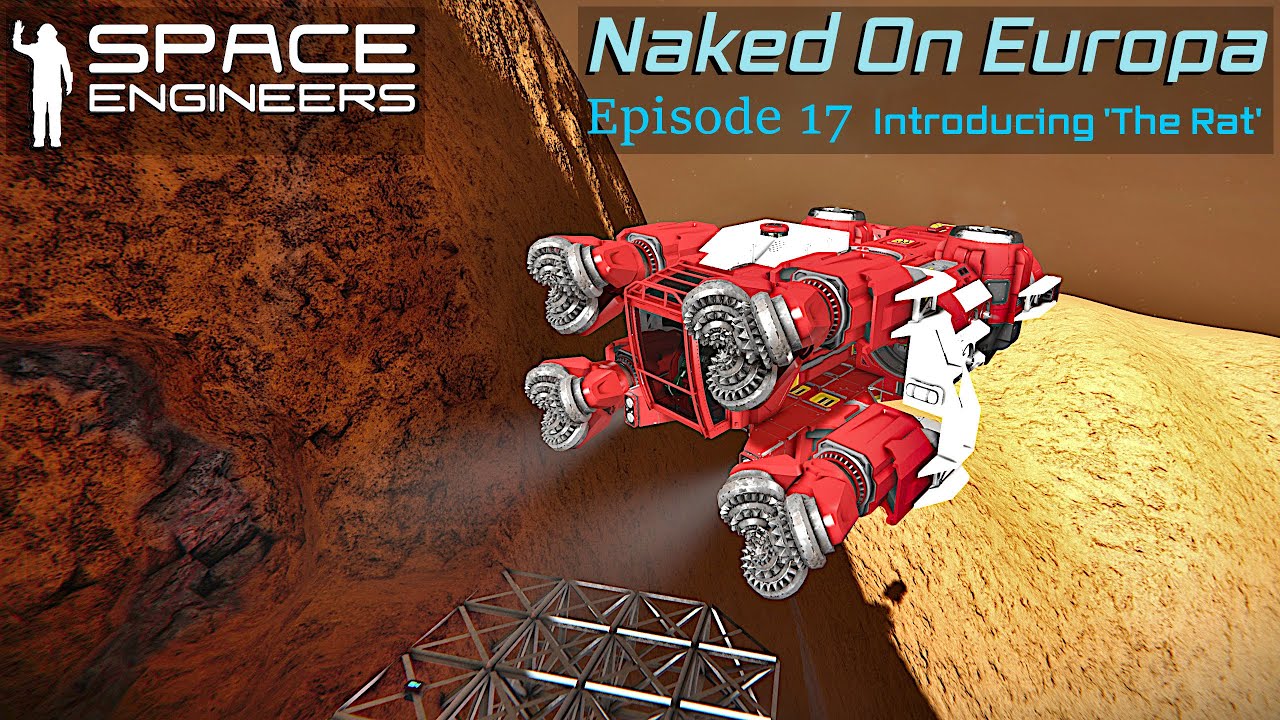 Space Engineers - Naked On Europa Episode 17 - Introducing 'The Rat' - YouTube