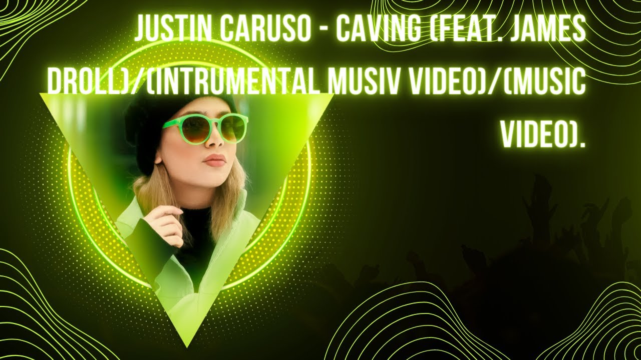 Justin Caruso - Caving (feat. James Droll)/(intrumental musiv video ...