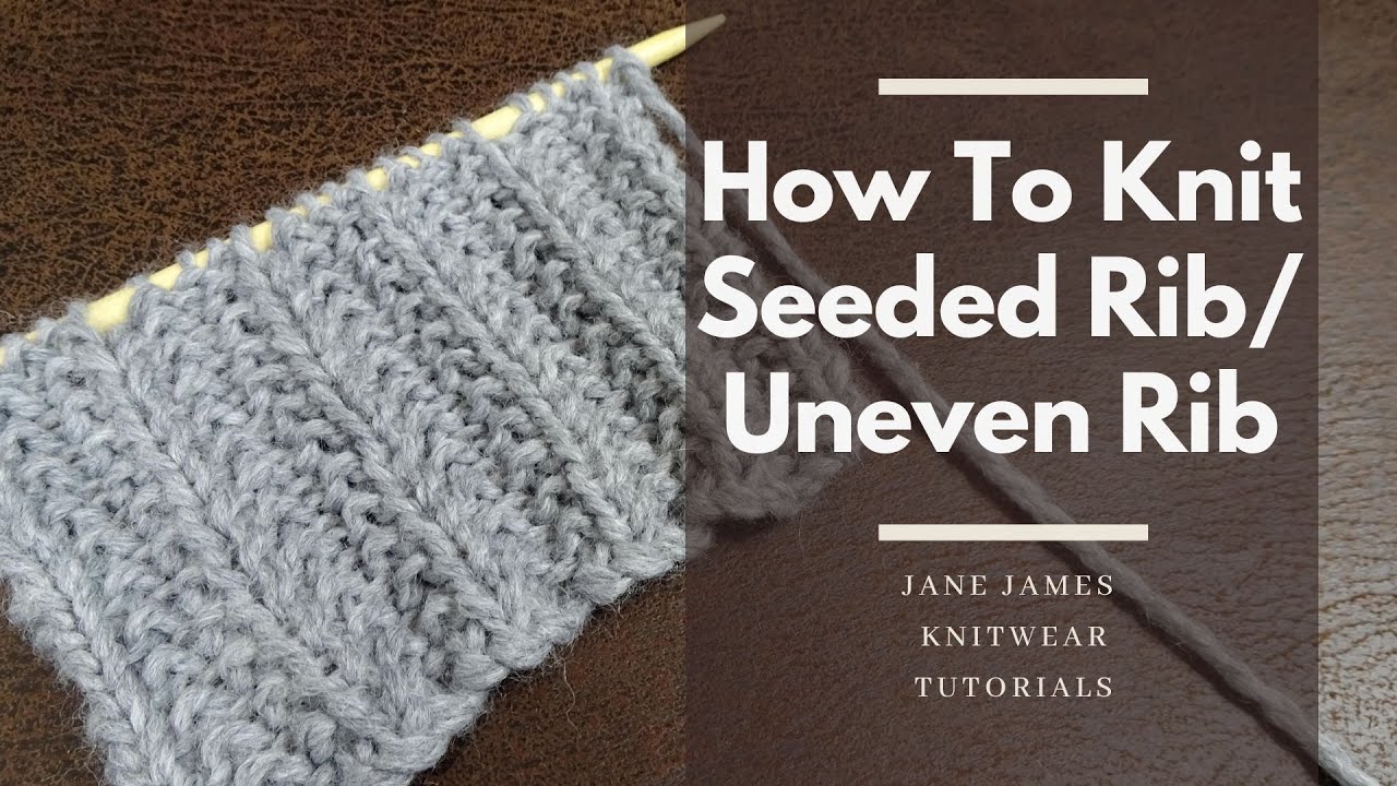 Seeded Rib or Uneven Rib (2023) - Knitting Tutorial - YouTube