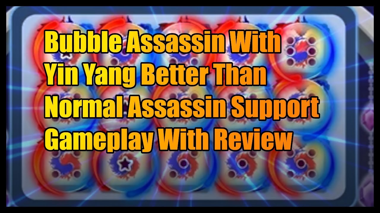 Bubble Assassin with Yin Yang is Actually now very Gameplay with Review ...