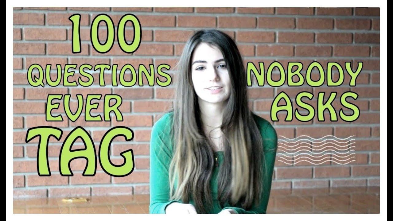 100 QUESTIONS NOBODY ASKS TAG - YouTube