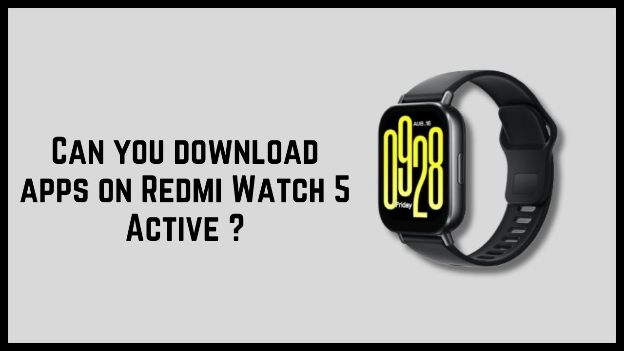 Can you download apps on Redmi Watch 5 Active - EXPLAINED - YouTube