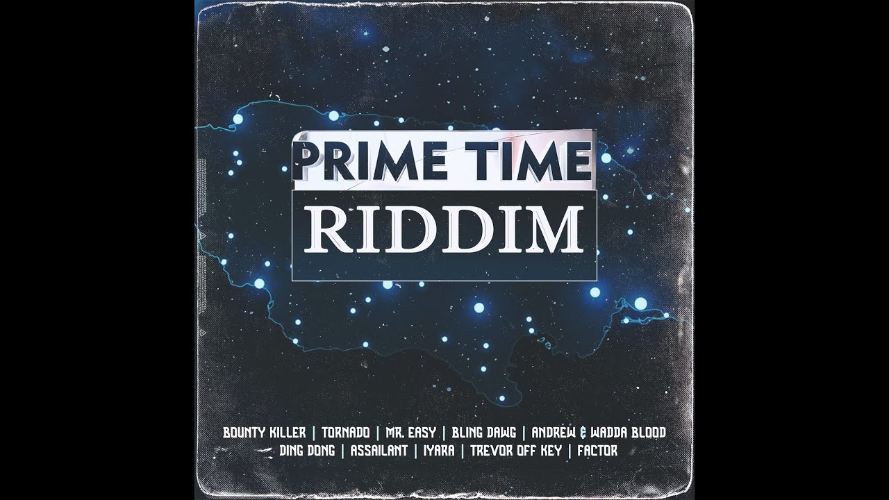 Prime Time Riddim (MIX 2022) FT BOUNTY KILLER DING DONG, MR EASY, BLING ...