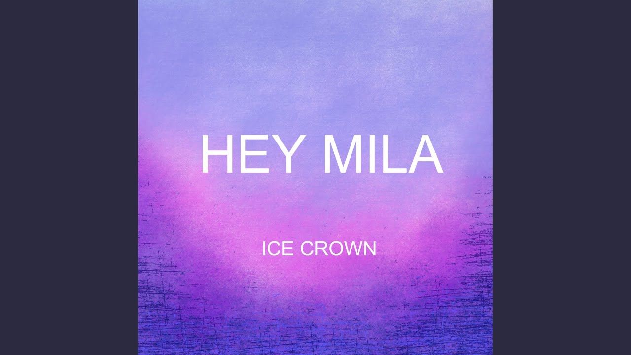 Hey Mila - YouTube