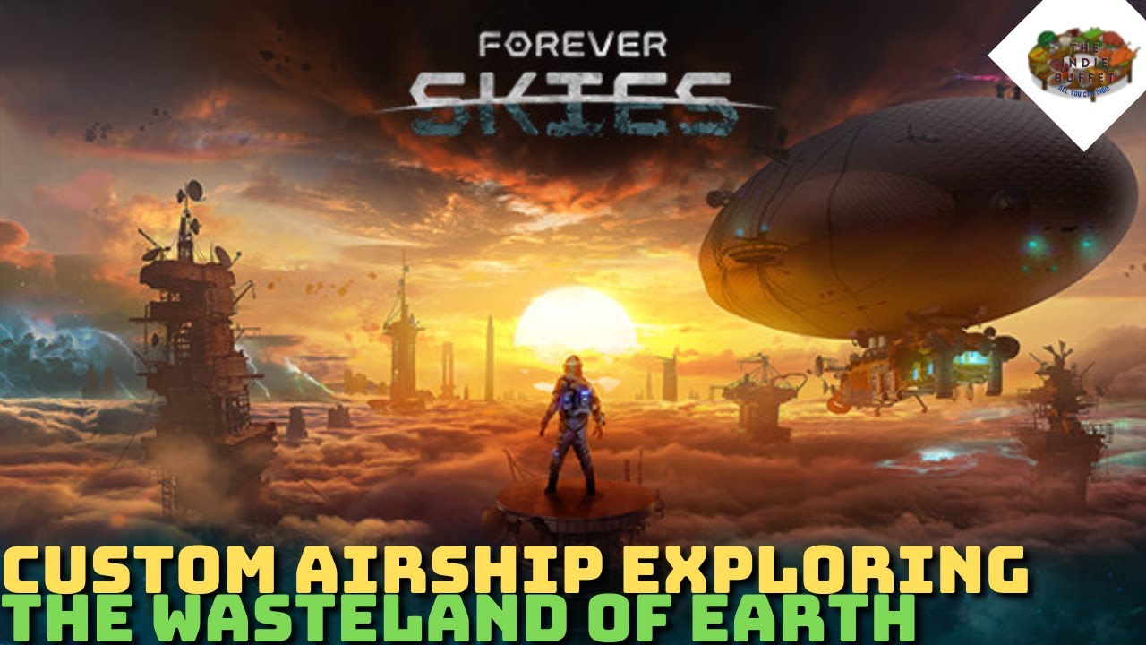 Custom Airship Exploring The Wasteland Of Earth | Forever Skies - YouTube