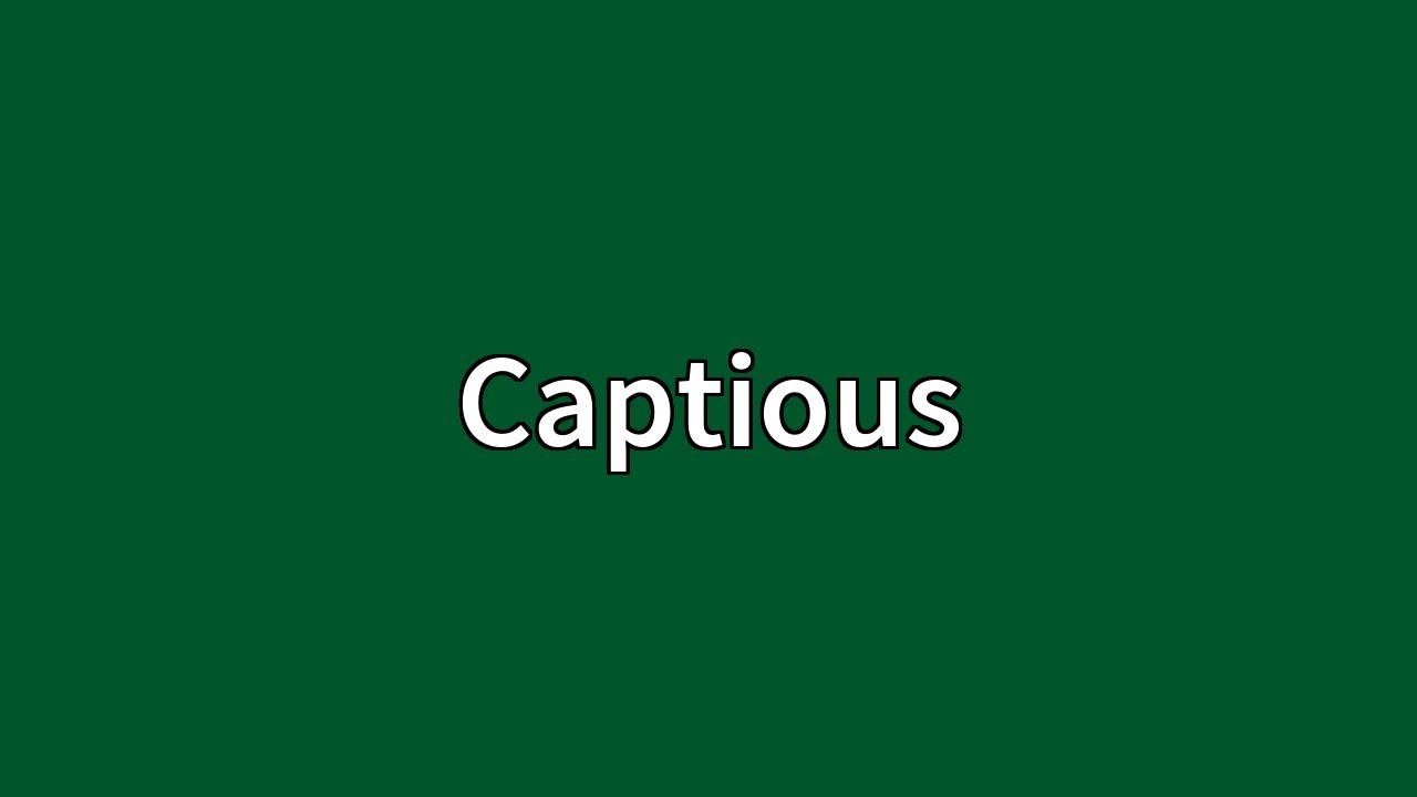 Captious Meaning - YouTube