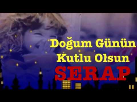 SERAP İyi ki Doğdun :) 3.VERSİYON Komik Doğum günü Mesajı ,DOĞUMGÜNÜ VİDEOSU Made in Turkey :) 🎂