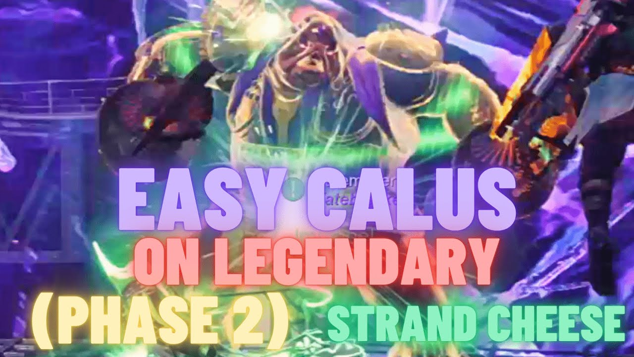 Easy Calus Boss Cheese on LEGENDARY (PHASE 2) - STRAND STRAT INSANE DPS ...