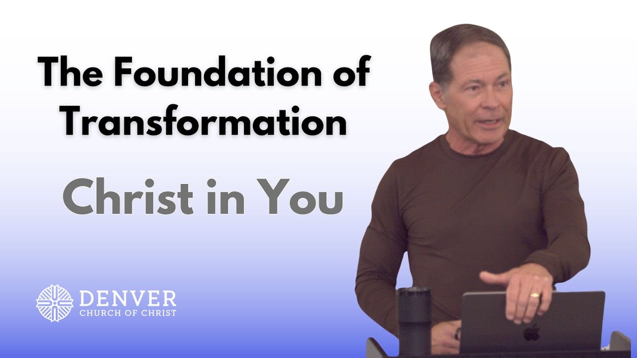 A FOUNDATION OF TRANSFORMATION | Christ in You (Rob Ferry) - YouTube