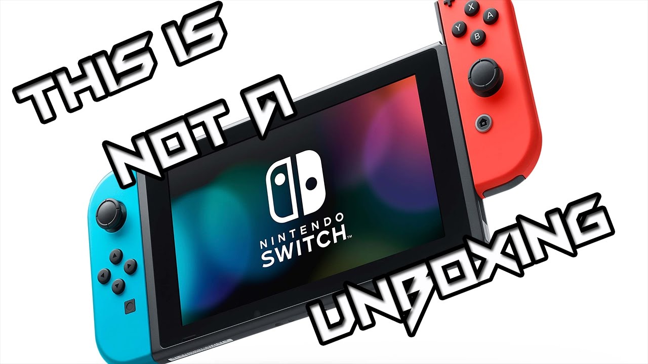 This is NOT a Nintendo Switch Unboxing - YouTube