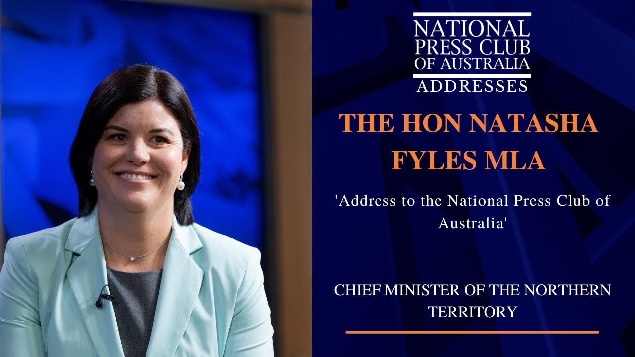 IN FULL: The Hon Natasha Fyles MLA's Address to the National Press Club ...