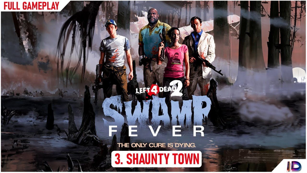 LEFT FOR DEAD 2 [FULL GAMEPLAY] - SWAMP FEVER #3 - SHAUNTY TOWN ...