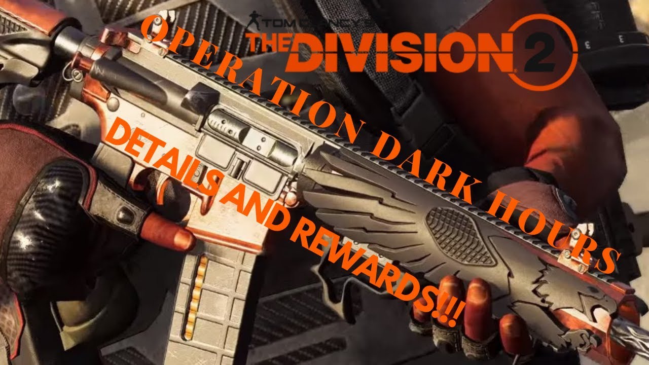 The Division 2 | Operation Dark Hours | DETAILS AND REWARDS!!! - YouTube