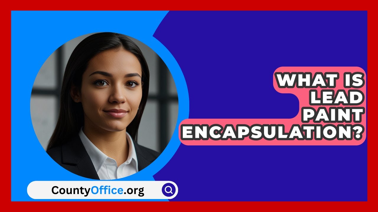 What Is Lead Paint Encapsulation? - CountyOffice.org - YouTube