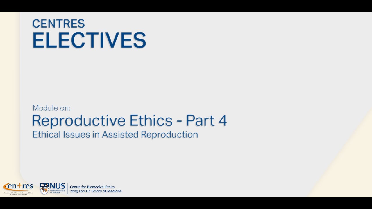 Reproductive Ethics: Ethical Issues in Assisted Reproduction - YouTube