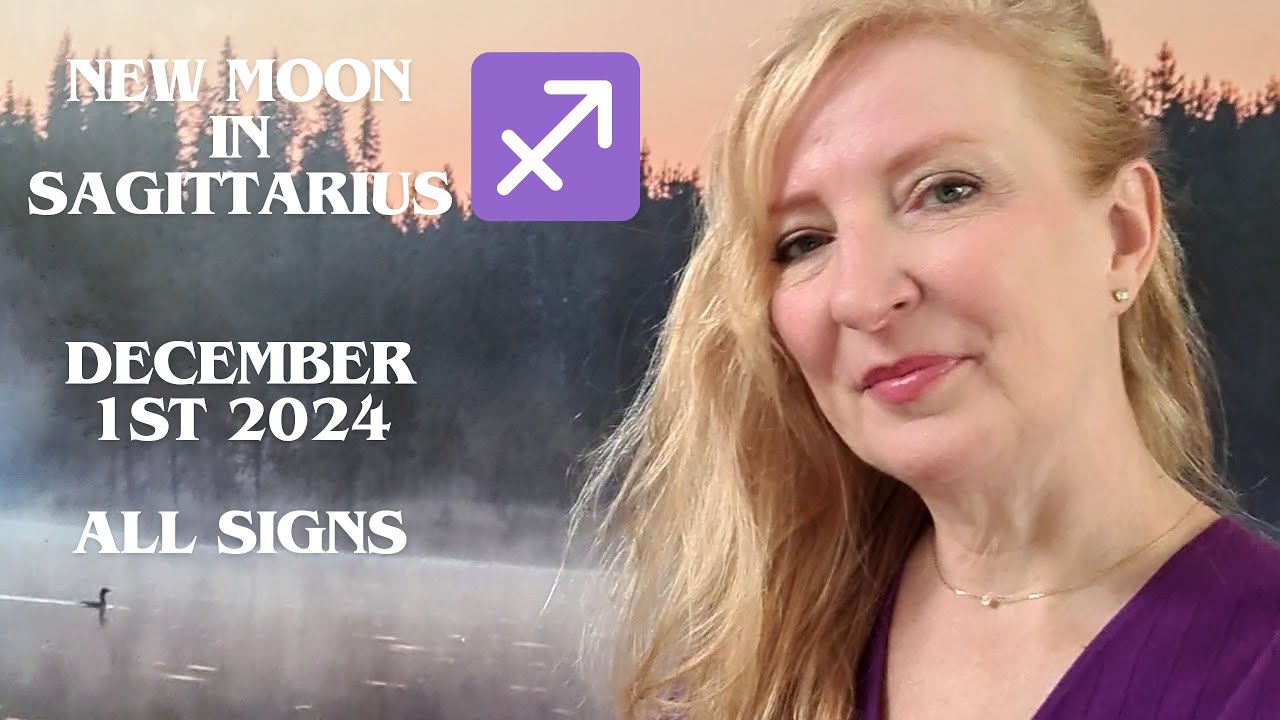 New Moon in Sagittarius December 1st 2024 ALL SIGNS - YouTube