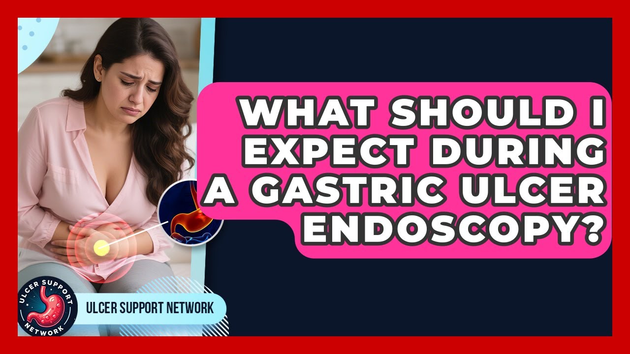 What Should I Expect During A Gastric Ulcer Endoscopy? - Ulcer Support ...