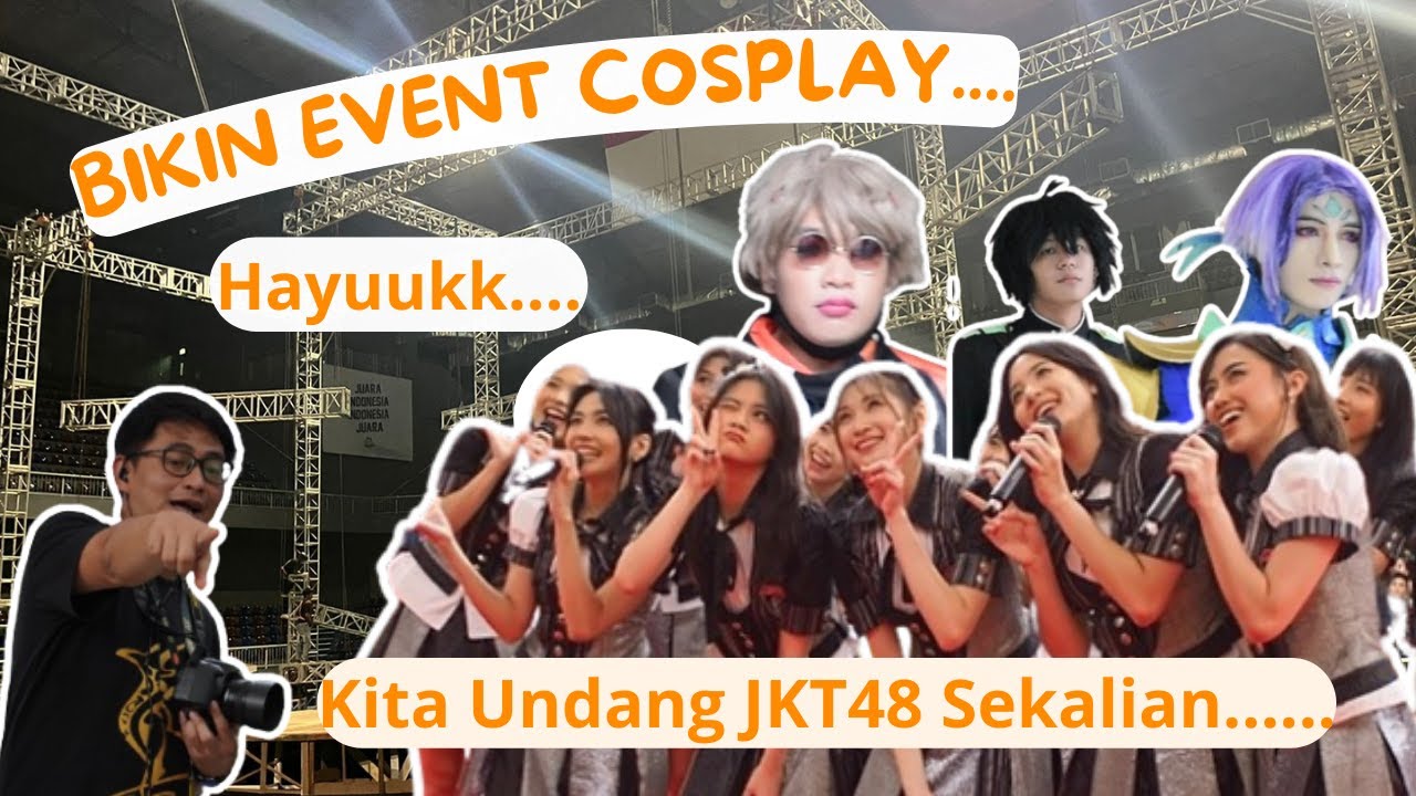 BIKIN ACARA COSPLAY...??? HAYUUKKK....KITA UNDANG JKT48 SEKALIAN - YouTube