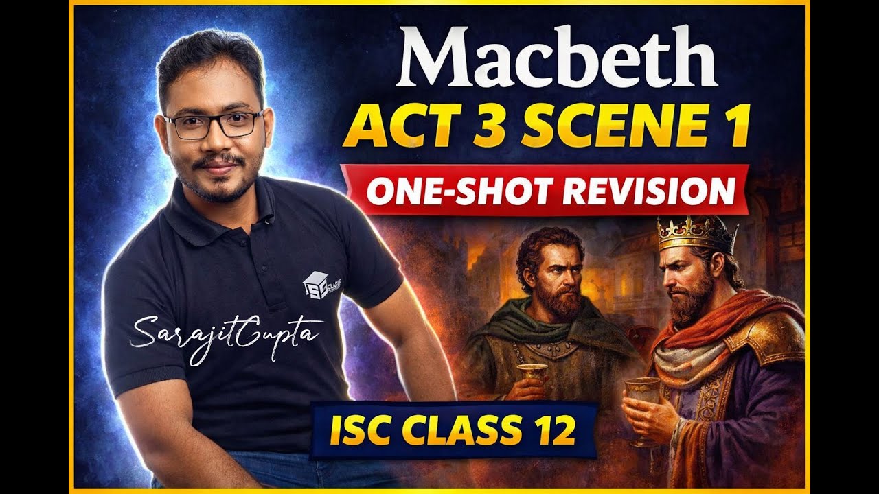Macbeth Act 3 Scene 1 | Full Revision One-Shot | ISC Class 12 Boards ...