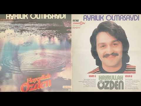Arşivimden Hayrullah Özden - Birgün Sensiz Ölürsem (1981) 