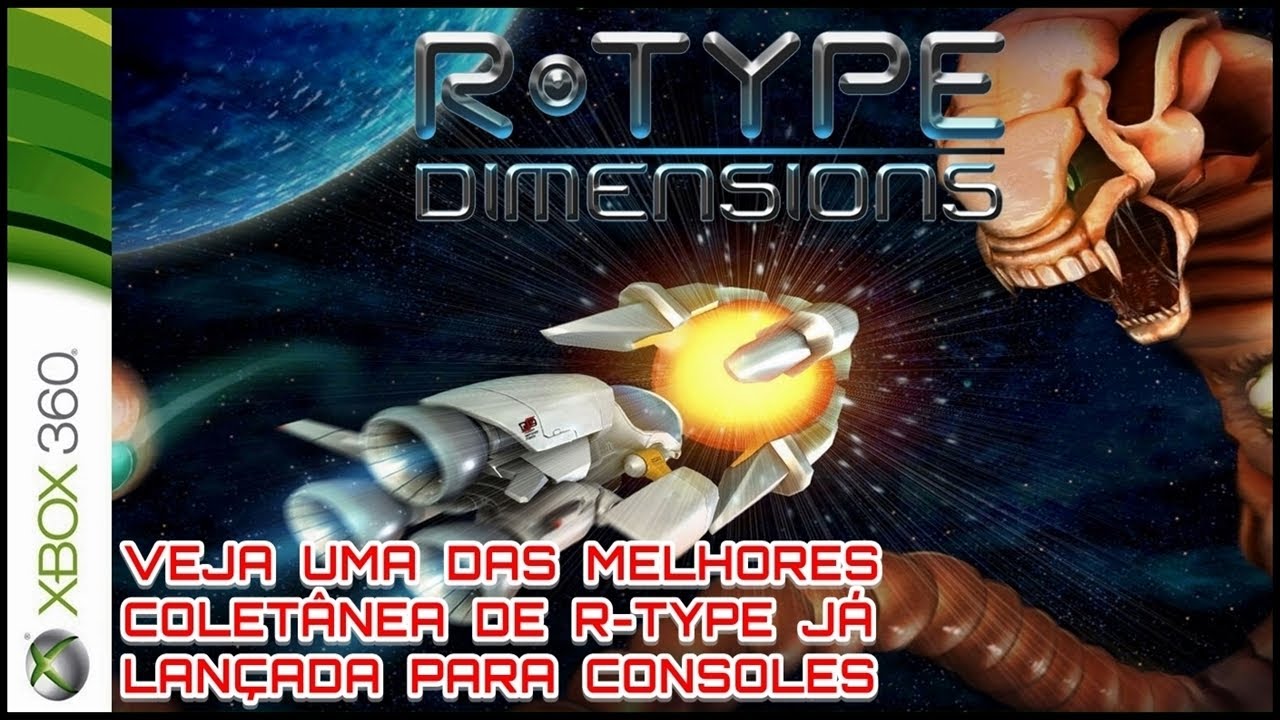 R-TYPE DIMENSIONS PARA XBOX 360 - EM UMA DAS MELHORES COLETÂNEA R-TYPE ...