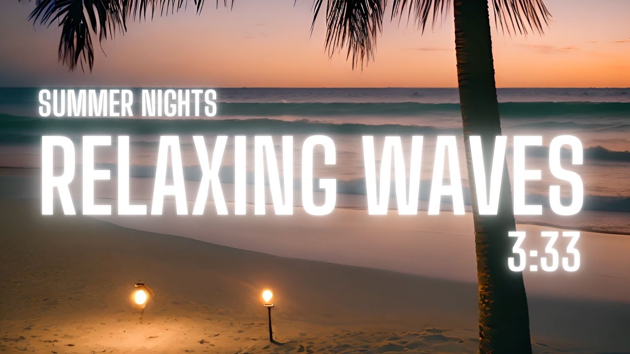 Calming Sleep Music, Relaxing Waves, Music, Summer Night, Peaceful ...