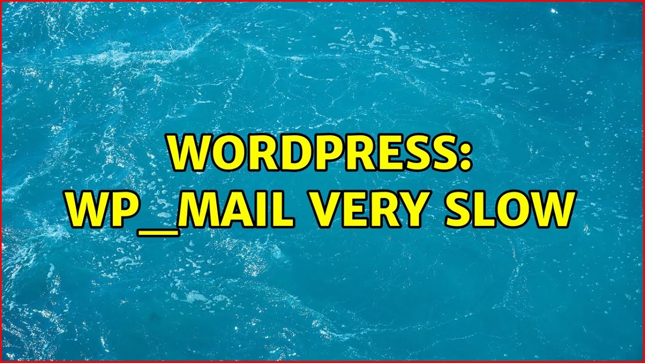wordpress-wp-mail-very-slow-2-solutions-youtube