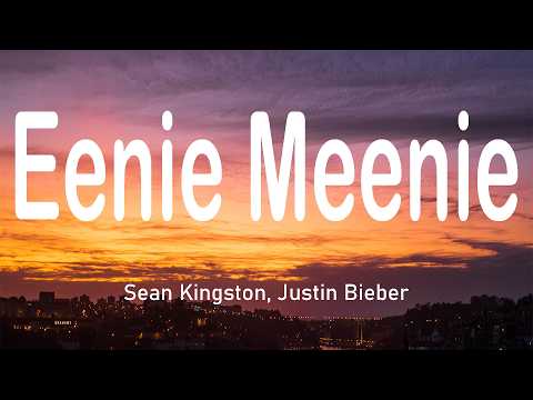 Sean Kingston, Justin Bieber - Eenie Meenie (Lyrics)