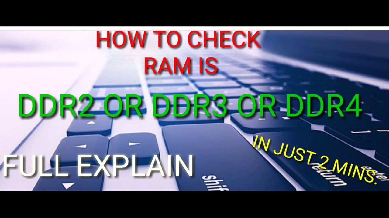 HOW TO CHECK RAM IS DDR2 or DDR3 or DDR4 in windows 7/8/10 || computer ...