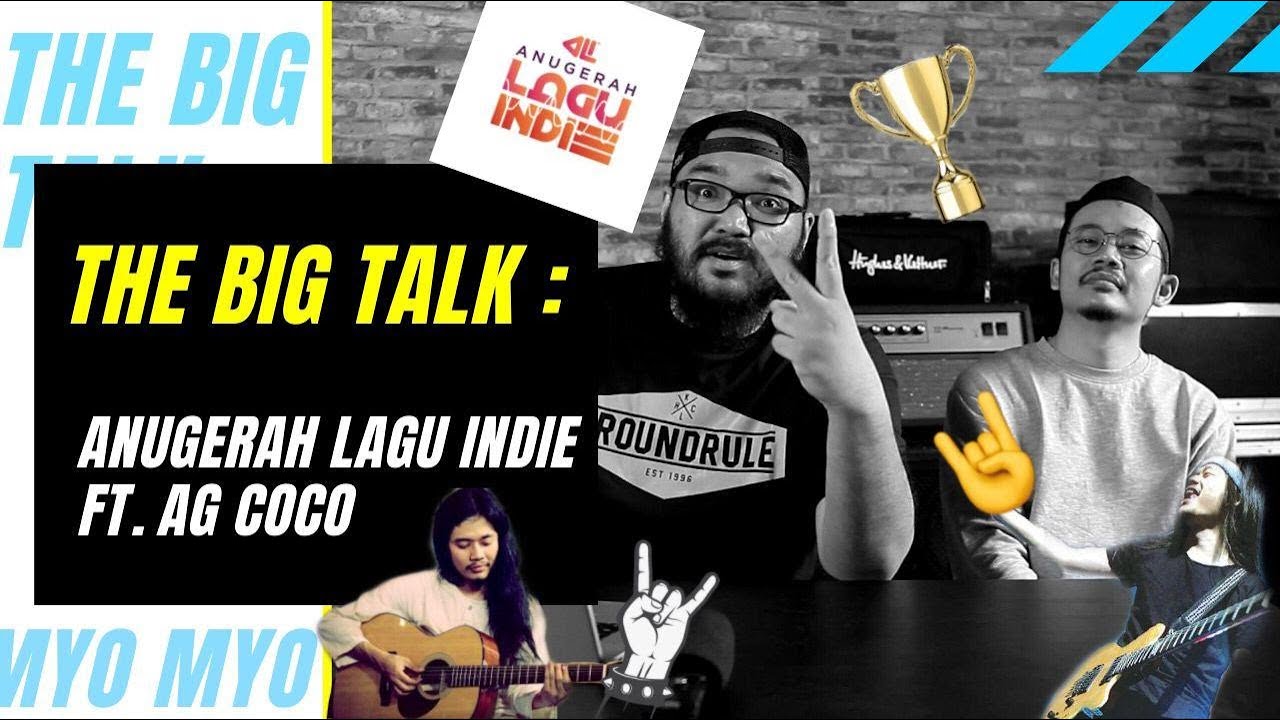 #THEBIGTALK EP 28 : ANUGERAH LAGU INDIE feat AG COCO - YouTube