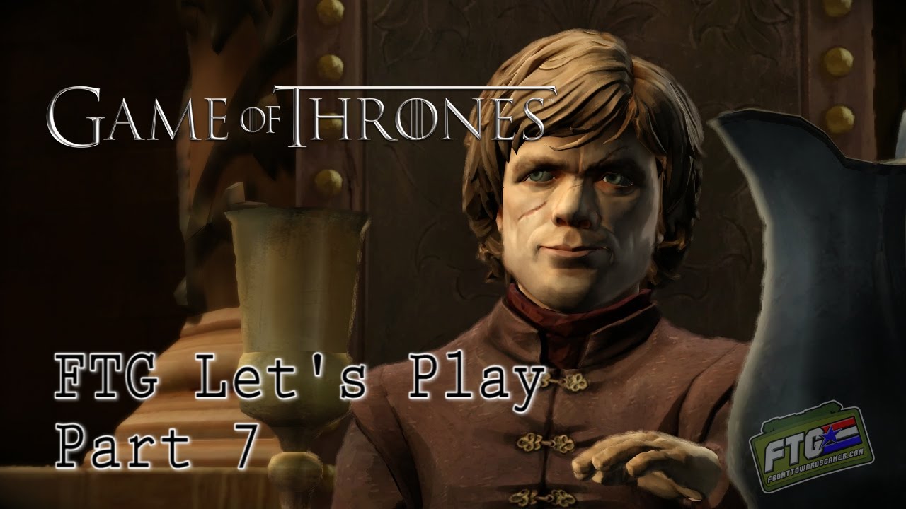 Game of Thrones: FTG Let's Play Part 7 - YouTube