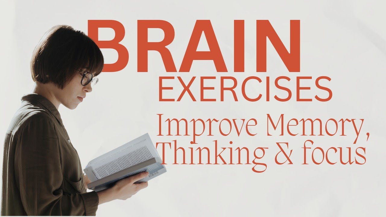 7 Best Brain Exercises To Improve Memory Thinking And Focus YouTube 7-best-brain-exercises-to-improve-memory-thinking-and-focus-youtube