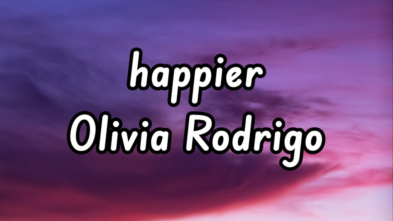 Olivia Rodrigo - happier (Lyrics)2 - YouTube