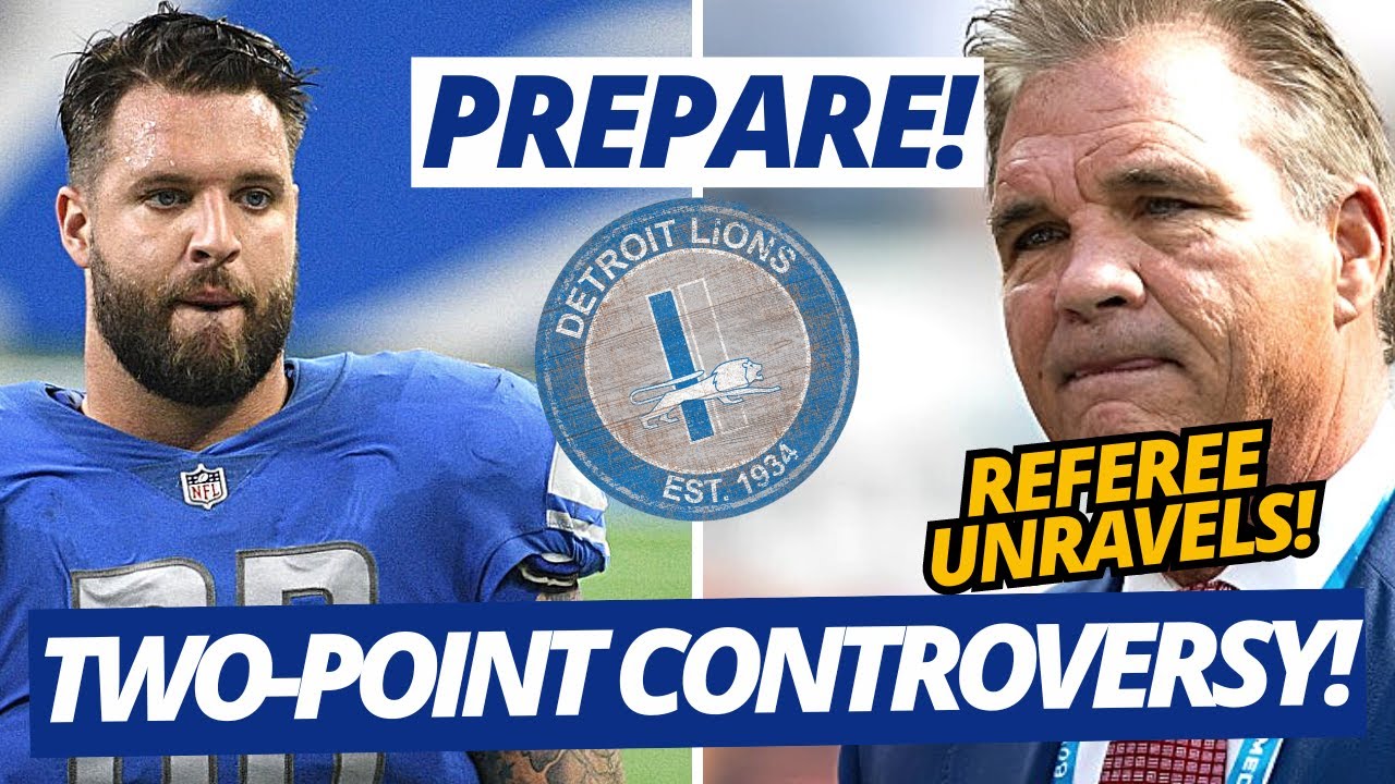 QUICK UPDATE REFEREE BREAKS SILENCE ON LIONS' TWO POINT CRISIS! DETROIT ...