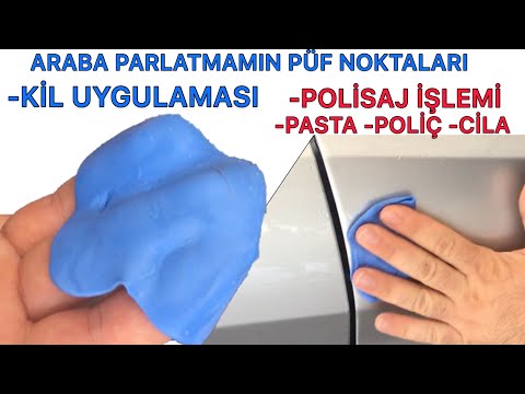 ARABA NASIL PARLATILIR? KİL UYGULAMASI, POLİSAJ İŞLEMİ, PASTA POLİÇ CİLA PARLATMA NASIL YAPILIR?