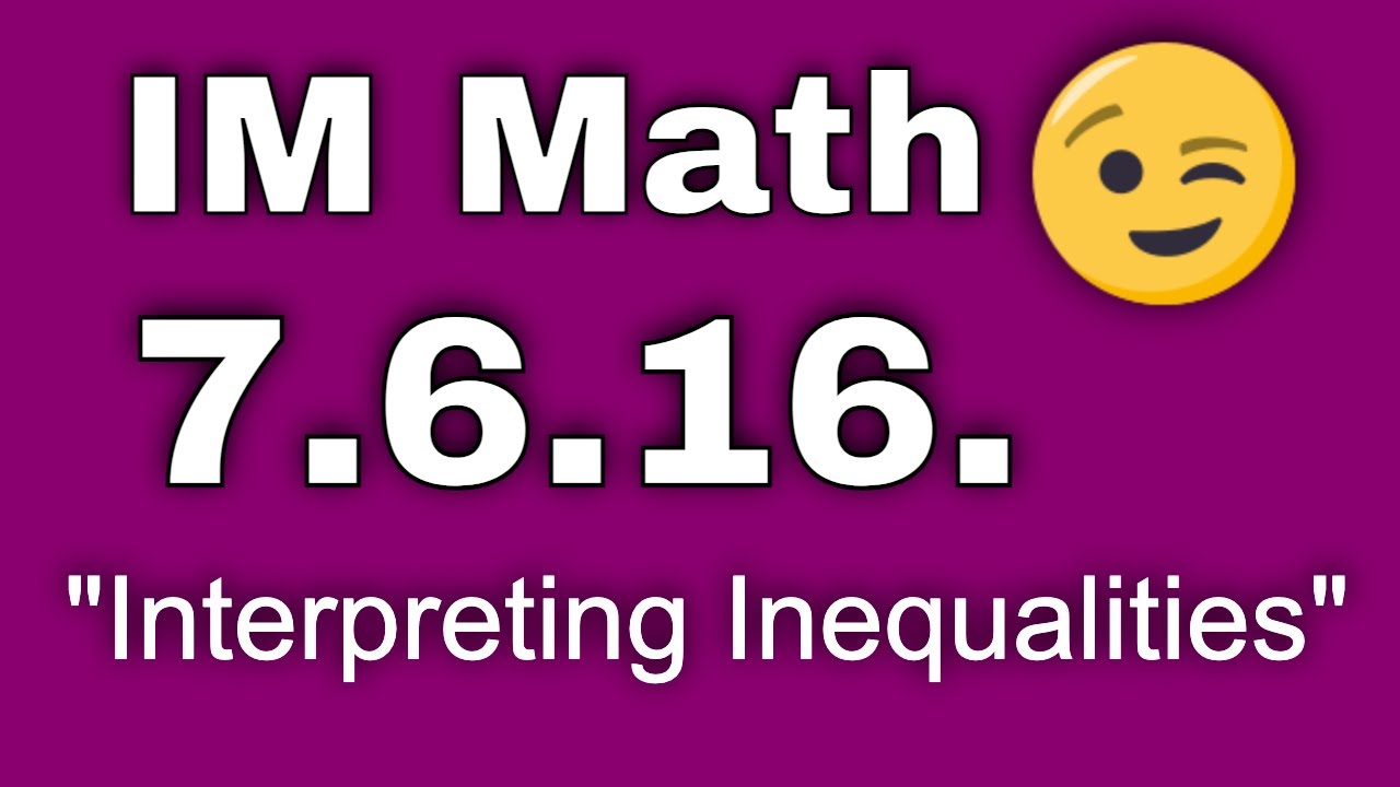 😉 7th Grade, Unit 6, Lesson 16 "Interpreting Inequalities" Illustrative ...