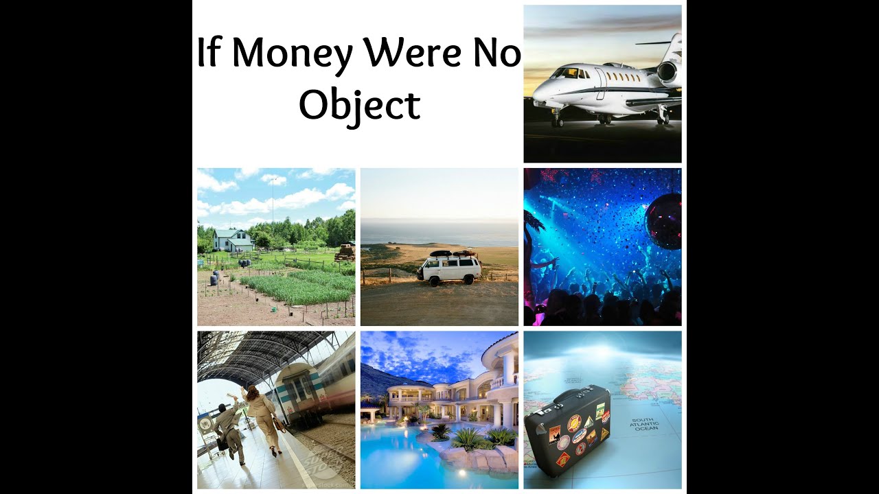 If Money Were No Object - YouTube
